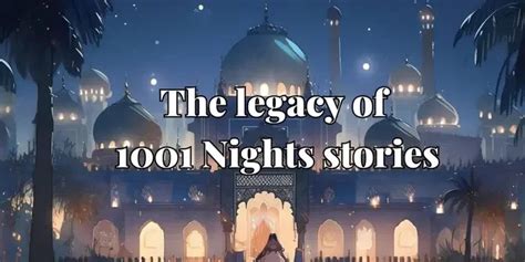 Episode 1 The Legacy Of 1001 Nights Sto The Legendary One Thousand
