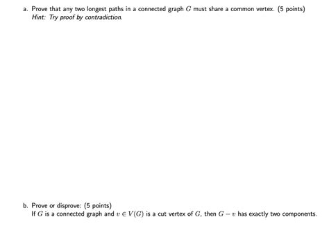 Solved A Prove That Any Two Longest Paths In A Connected