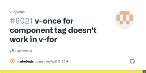 V Once For Component Tag Doesnt Work In V For · Issue 8021 · Vuejs