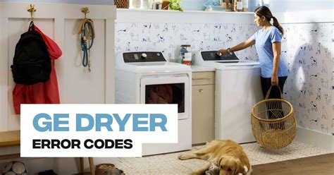 Ge Dryer Error Codes Ge Appliance Support