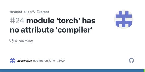 module torch has no attribute compiler · issue 24 · tencent ailab