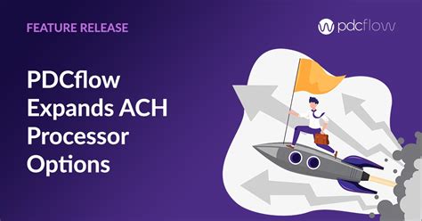 Pdcflow Expands Ach Processor Options Pdcflow