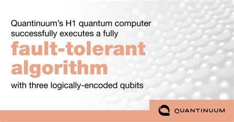 Quantinuums H1 Quantum Computer Successfully Executes A Fully… Kathrin Spendier Ph D