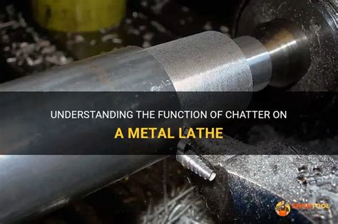 Understanding The Function Of Chatter On A Metal Lathe Shuntool