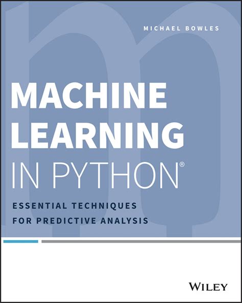 Machine Learning In Python Essential Techniques For Predictive Analys
