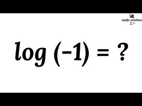 Log Function Of Negative Number And Square Root Of Complex Number Log 1 And Square Root Of