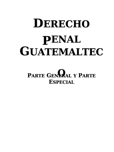 Derecho Penal Guatemalteco Completo Pdf Guatemala Derecho Penal