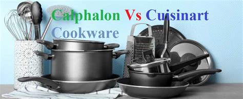 Calphalon Vs Cuisinart Cookware What Is The Best Cookware Brand Phoenix Cooks