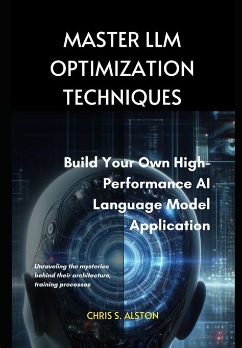 buy master llm optimization techniques build your own high performance