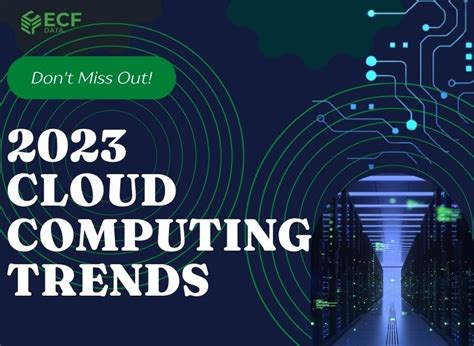 Dont Miss Out On These Cloud Computing Trends In 2023 Ecf Data