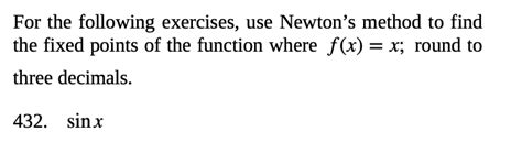 solved for the following exercises use newton s method to