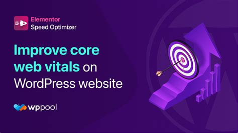 How To Improve Core Web Vitals On WordPress Site WPPOOL
