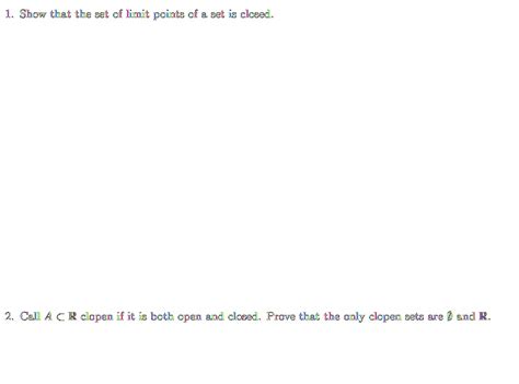 solved 1 show that the set of limit points of a set is closed 2