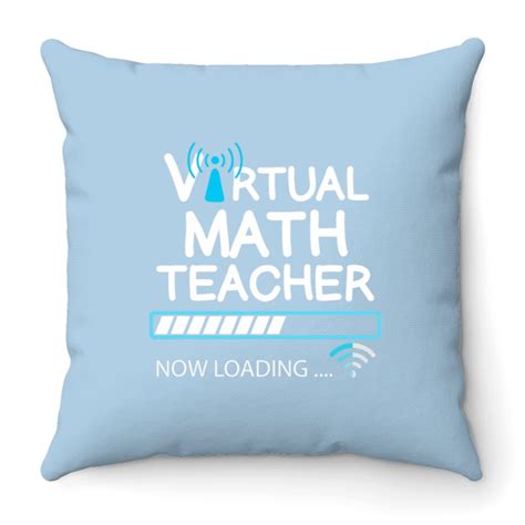 Virtual Teacher Now Loading Back To School Math Teacher Throw Pillows