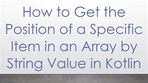 How To Get The Position Of A Specific Item In An Array By String Value
