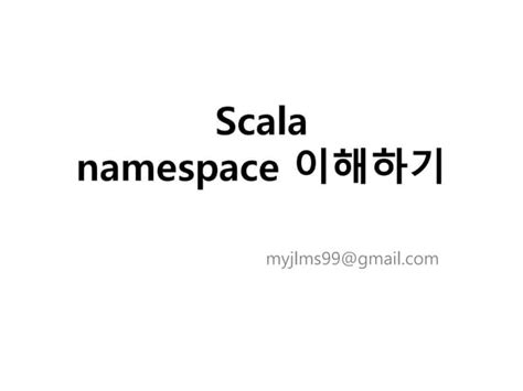 Scala Namespace Scope Ppt