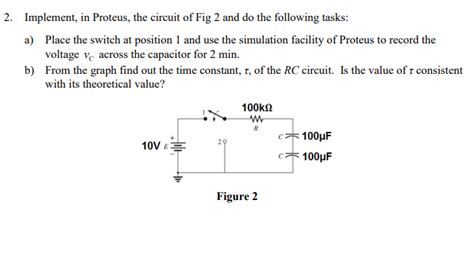 Solved 2 Implement In Proteus The Circuit Of Fig 2 And Do