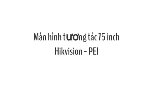 Ppt M N H Nh T Ng T C Inch Hikvision Pei Powerpoint Presentation Id