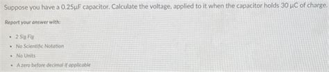 Solved Suppose you have a 0 25μF capacitor Calculate the Chegg com