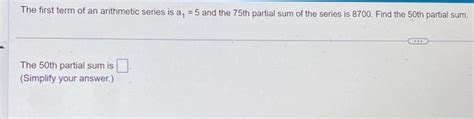 solved the first term of an arithmetic series is a₁ 5 and