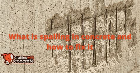 What Is Spalling In Concrete And How To Fix It