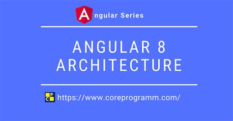 Angular 8 Architecture Coreprogram