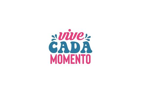 Vive Cada Momento Vector Premium