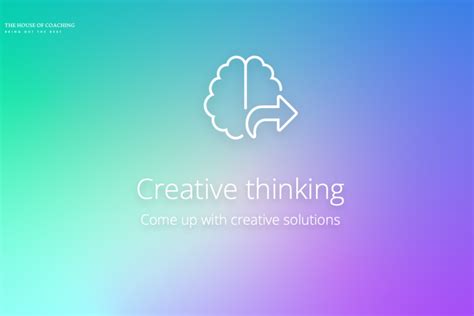 Creative Thinking The House Of Coaching