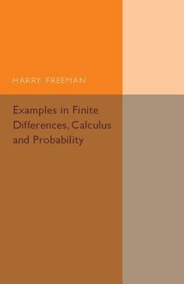 Examples In Finite Differences Calculus And Probability Supplement To An Elementary Treatise