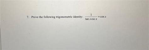 Solved 7 Prove The Following Trigonometric Identity Chegg Com