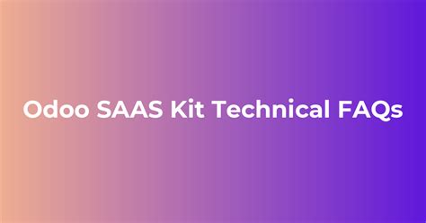 Odoo Saas Kit Technical Faqs Technical Doc Odoo Saas Kit