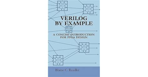 Verilog By Example A Concise Introduction For Fpga Design By Blaine Readler — Reviews