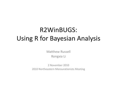 Ppt R2winbugs Using R For Bayesian Analysis Powerpoint Presentation