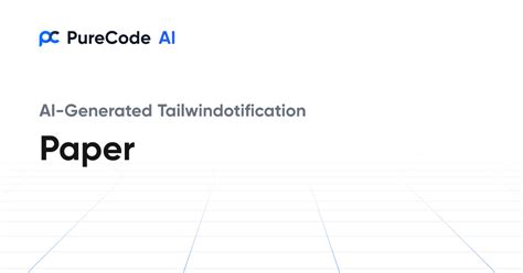 Build Great Tailwindotification Paper Components Faster Using Ai Tools