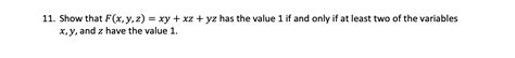 Solved 11 Show That Fxyzxyxzyz Has The Value 1 If