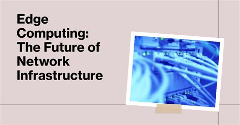 Revolutionizing Data Management An Insight Into Edge Computing