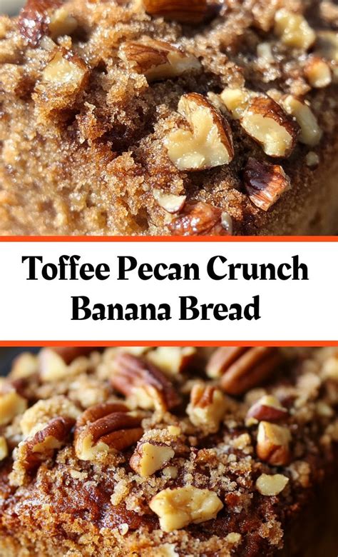 Toffee Pecan Crunch Banana Bread In 2025 Bread Recipes Sweet Bread