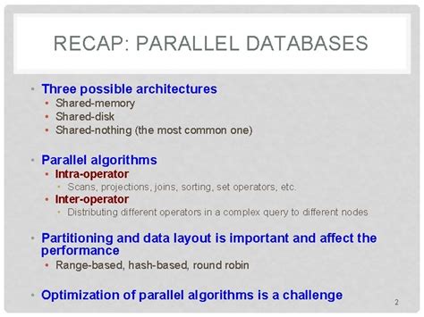 Distributed Databases 1 Recap Parallel Databases Three Possible