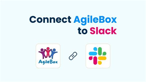 Introducing Agileboxs New Slack Integration Feature