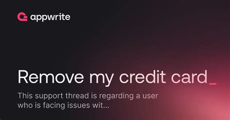 Remove My Credit Card Threads Appwrite
