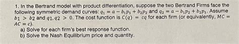 Solved 1 In The Bertrand Model With Product