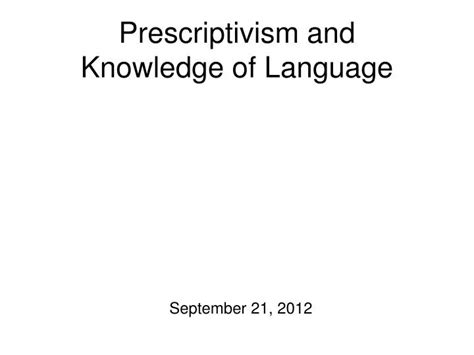 PPT Prescriptivism And Knowledge Of Language PowerPoint Presentation ID 3863417
