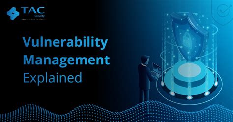 Vulnerability Management Explained TAC Security