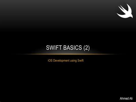 ios development using swift swift basics 2 ppt