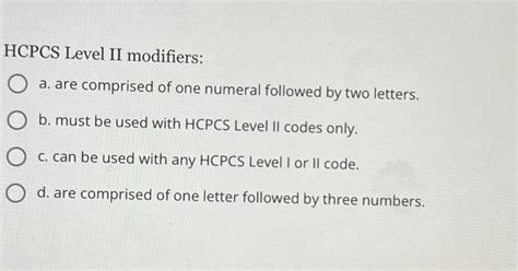 Solved Hcpcs Level Ii Modifiersa ﻿are Comprised Of One