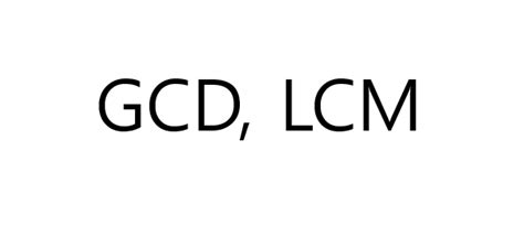 Algorithm Gcd Lcm