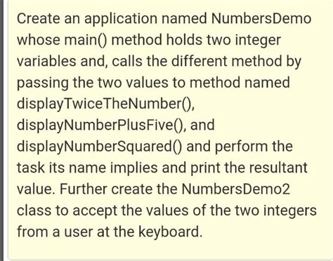 Solved Create An Application Named Numbersdemo Whose Main