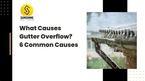 Ppt What Causes Gutter Overflow 6 Common Causes Powerpoint Presentation Id12847475