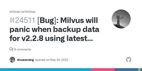 Bug Milvus Will Panic When Backup Data For V228 Using Latest Backup Tool · Issue 24511