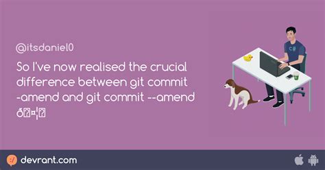 So I Ve Now Realised The Crucial Difference Between Git Commit Amend And Git Commit Amend